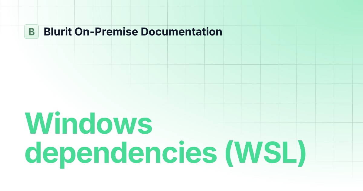 Windows dependencies (WSL) | Blurit On-Premise Documentation