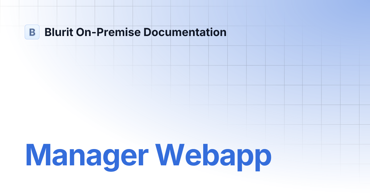 Manager Webapp | Blurit On-Premise Documentation